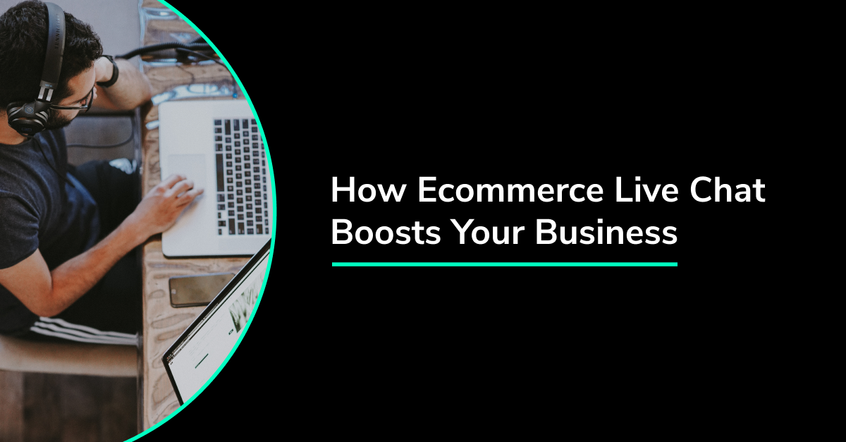 Ecommerce Live Chat: Why You Need It + How It Boosts Revenue